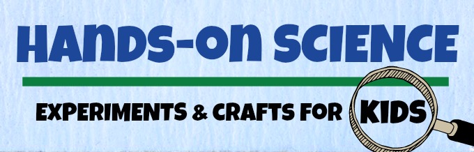 Science Crafts and Experiments: hands on learning, science for kids
